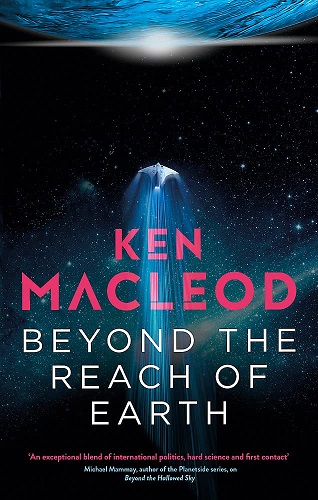 Beyond the Reach of Earth – Ken MacLeod | GeekChocolate