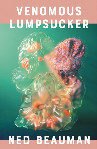 Venomous Lumpsucker – Ned Beauman | GeekChocolate
